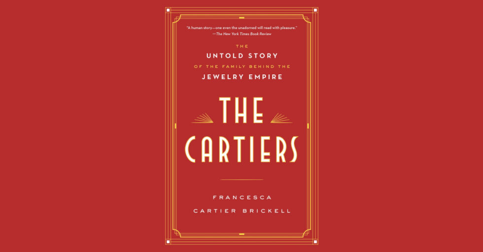 ‘The Cartiers’ – a human and captivating tale of an illustrious family ...